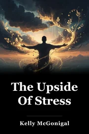 The Upside Of Stress book cover