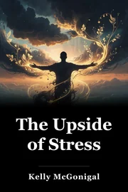 The Upside of Stress book cover