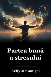 Partea bună a stresului book cover