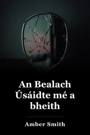 An Bealach Úsáidte mé a bheith book cover