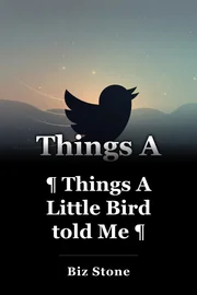 ¶ Things A Little Bird told Me ¶ book cover