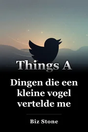 Dingen die een kleine vogel vertelde me book cover