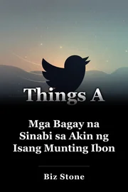 Mga Bagay na Sinabi sa Akin ng Isang Munting Ibon book cover