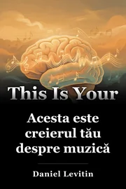 Acesta este creierul tău despre muzică book cover