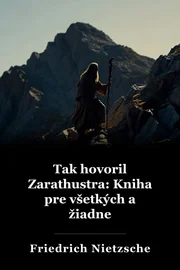 Tak hovoril Zarathustra: Kniha pre všetkých a žiadne book cover