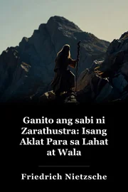 Ganito ang sabi ni Zarathustra: Isang Aklat Para sa Lahat at Wala book cover