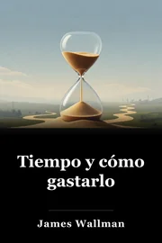 Tiempo y cómo gastarlo book cover