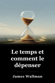 Le temps et comment le dépenser book cover