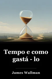 Tempo e como gastá - lo book cover