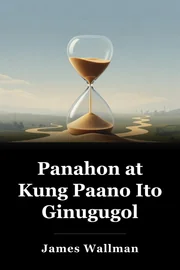 Panahon at Kung Paano Ito Ginugugol book cover