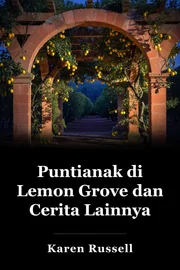 Puntianak di Lemon Grove dan Cerita Lainnya book cover