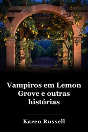 Vampiros em Lemon Grove e outras histórias book cover