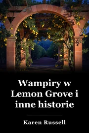 Wampiry w Lemon Grove i inne historie book cover