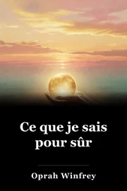 Ce que je sais pour sûr book cover