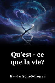 Qu'est - ce que la vie? book cover