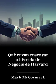 Què et van ensenyar a l'Escola de Negocis de Harvard book cover