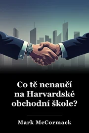 Co tě nenaučí na Harvardské obchodní škole? book cover