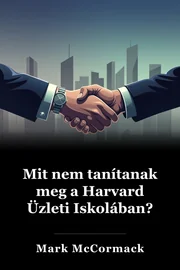 Mit nem tanítanak meg a Harvard Üzleti Iskolában? book cover