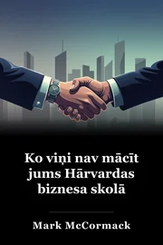 Ko viņi nav mācīt jums Hārvardas biznesa skolā book cover