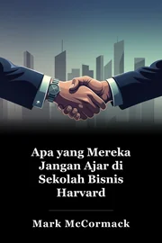 Apa yang Mereka Jangan Ajar di Sekolah Bisnis Harvard book cover