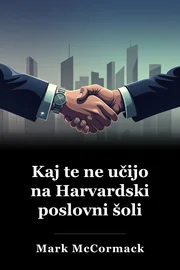 Kaj te ne učijo na Harvardski poslovni šoli book cover