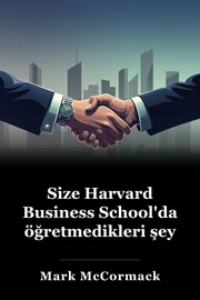 Size Harvard Business School'da öğretmedikleri şey book cover
