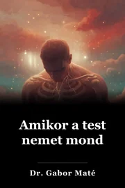 Amikor a test nemet mond book cover