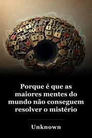 Porque é que as maiores mentes do mundo não conseguem resolver o mistério da consciência? book cover
