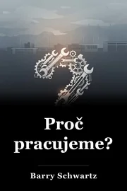 Proč pracujeme? book cover