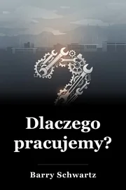 Dlaczego pracujemy? book cover