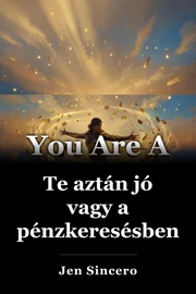 Te aztán jó vagy a pénzkeresésben. book cover