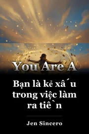 Bạn là kẻ xấu trong việc làm ra tiền book cover