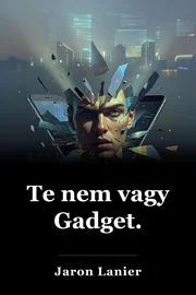 Te nem vagy Gadget. book cover