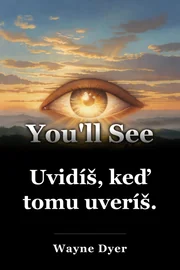 Uvidíš, keď tomu uveríš. book cover