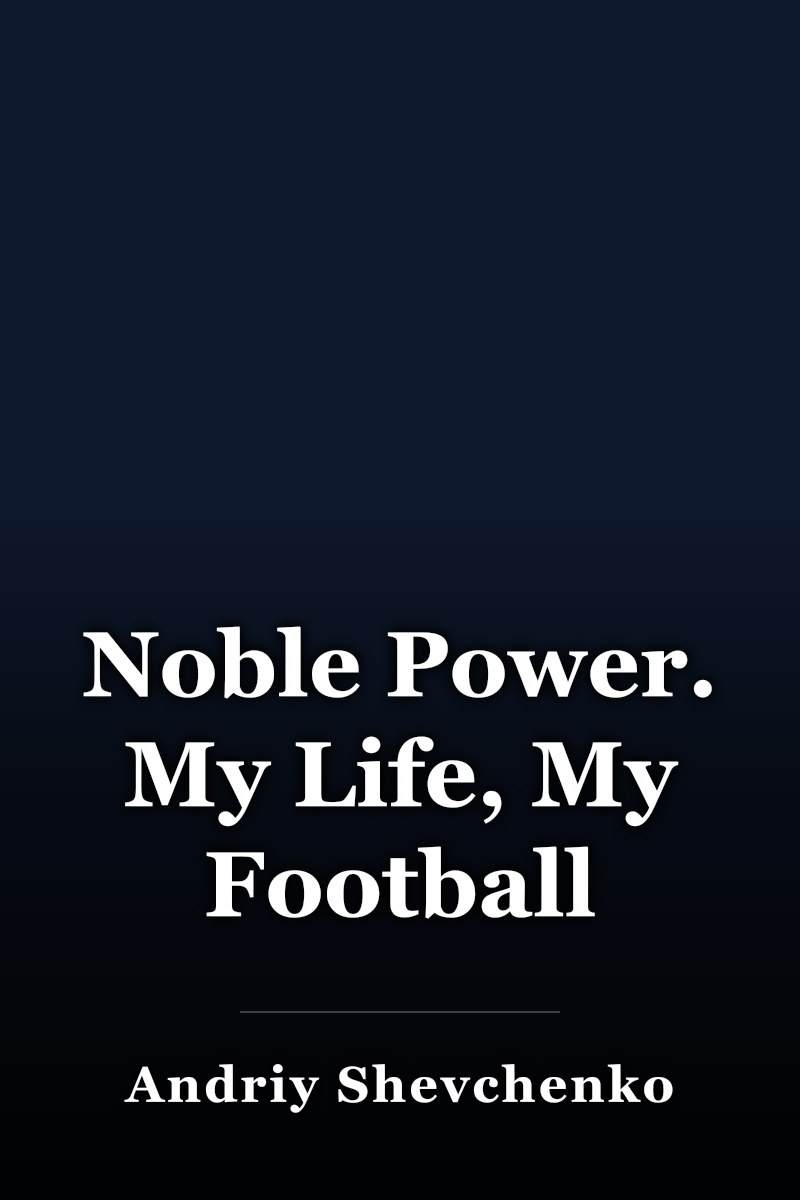 Noble Power. My Life, My Football book cover