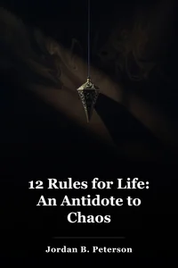 12 Rules for Life: An Antidote to Chaos book cover