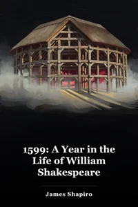1599: A Year in the Life of William Shakespeare book cover