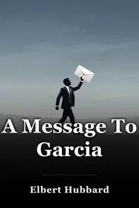 A Message To Garcia