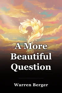 A More Beautiful Question book cover