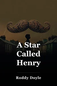 A Star Called Henry book cover