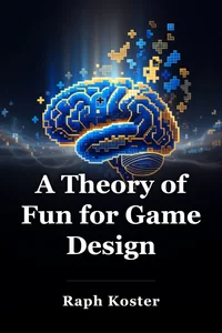 A Theory of Fun for Game Design book cover