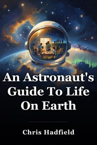 An Astronaut's Guide To Life On Earth book cover