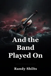 And the Band Played On book cover