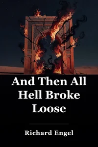 And Then All Hell Broke Loose book cover