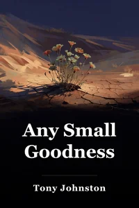 Any Small Goodness book cover