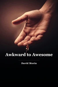 Awkward to Awesome