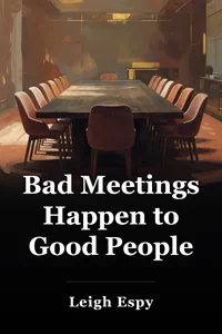Bad Meetings Happen to Good People book cover