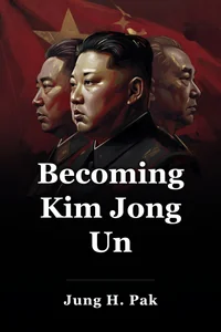 Becoming Kim Jong Un book cover
