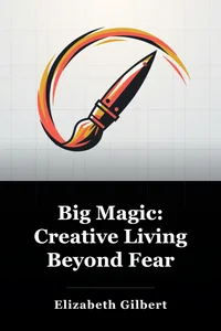 Big Magic: Creative Living Beyond Fear book cover