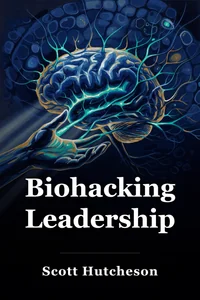 Biohacking Leadership
